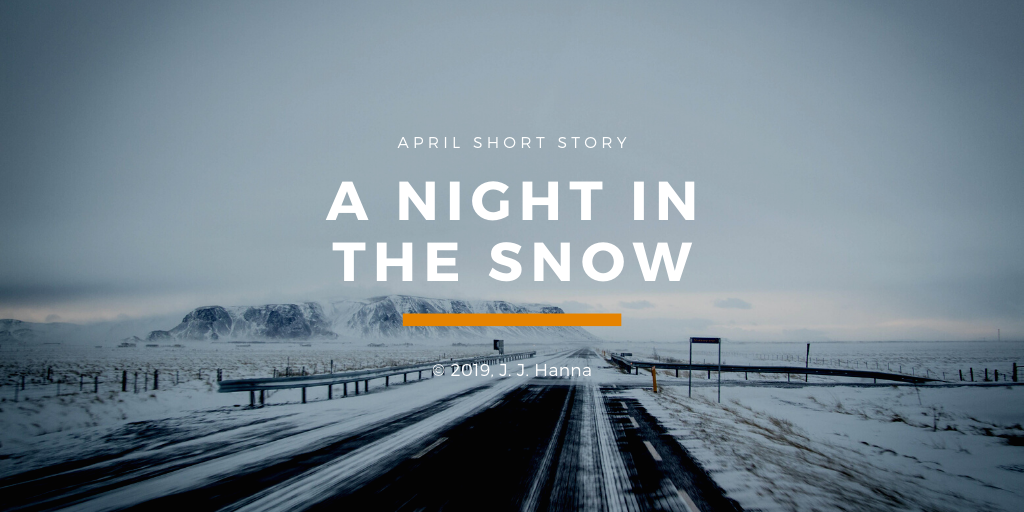 Short Story: A Night in the Snow – J. J. Hanna, Author