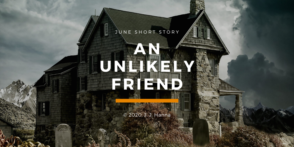 Short Story: An Unlikely Friend – J. J. Hanna, Author